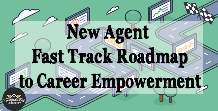 New Agent Fast Track Roadmap to Career Empowerment